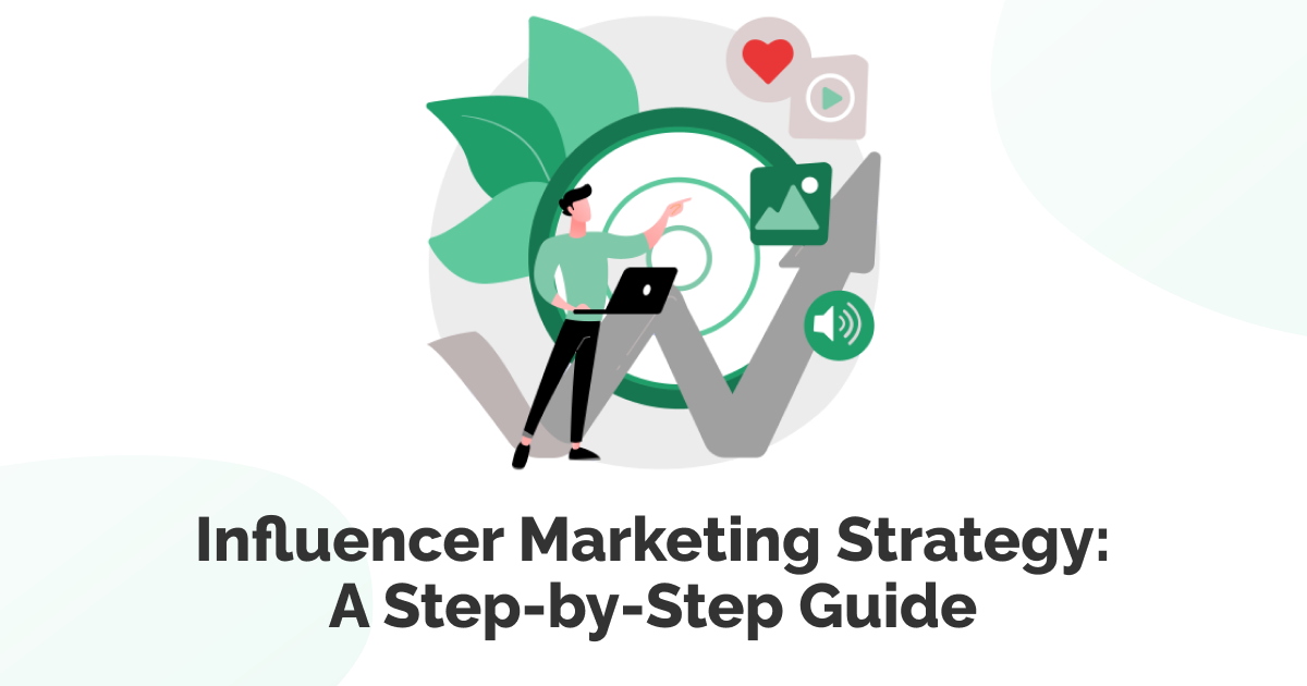 Influencer Marketing Strategy: A Step-by-Step Guide - Storyclash