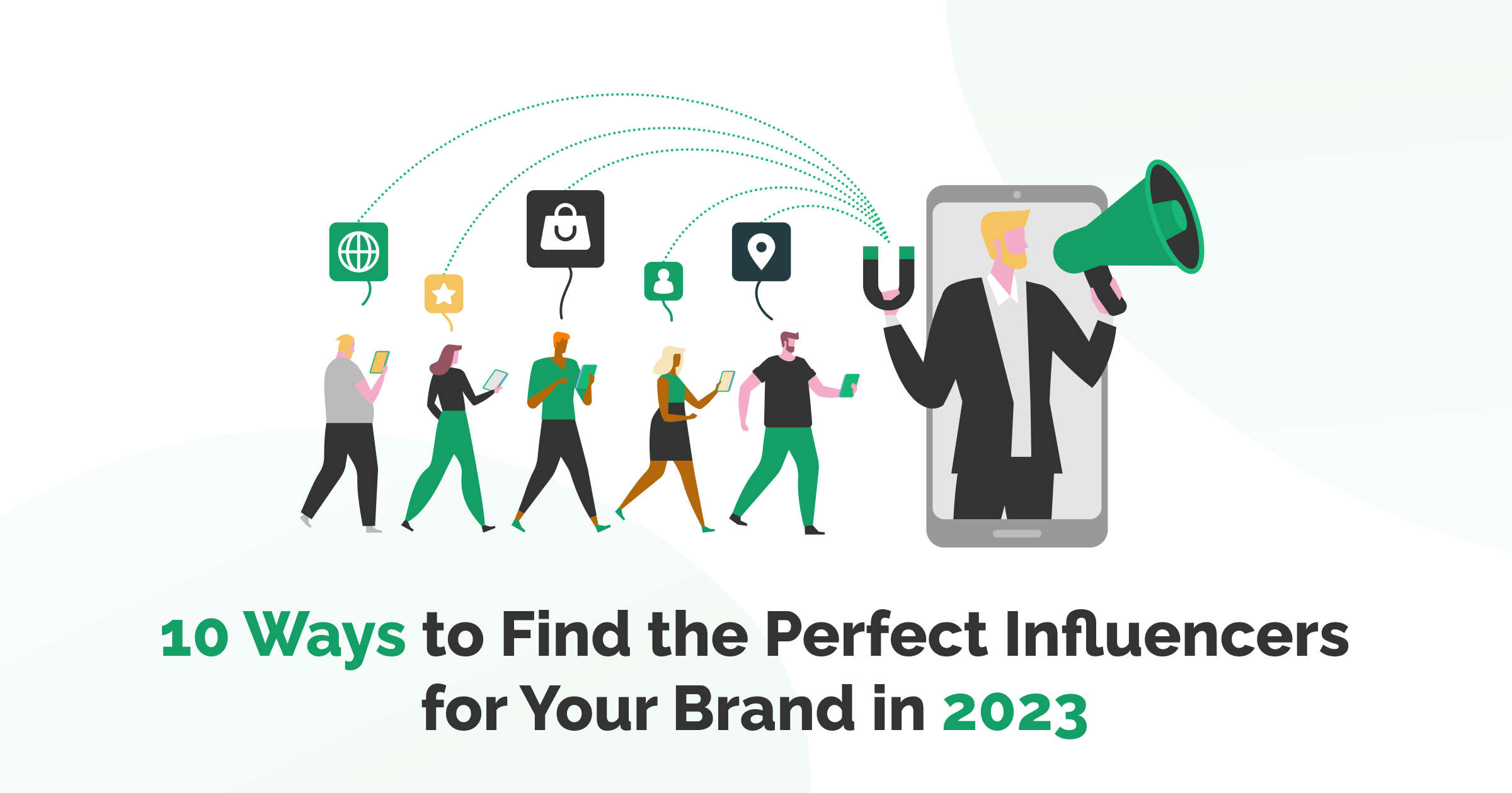 10 Ways to Find the Perfect Influencers for Your Brand in 2023